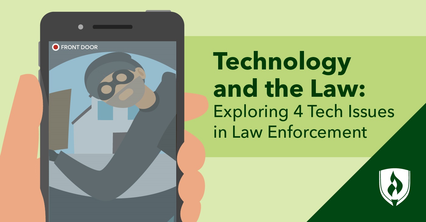 Technology and the Law: Exploring 4 Tech Issues in Law Enforcement ...