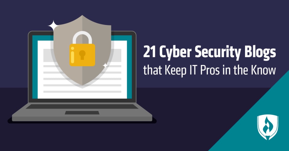 21 Cyber Security Blogs That Keep IT Pros in the Know | Rasmussen ...