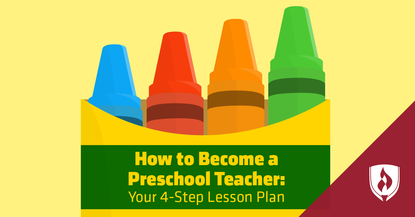 How To Become A Preschool Teacher Your 4 Step Lesson Plan Rasmussen