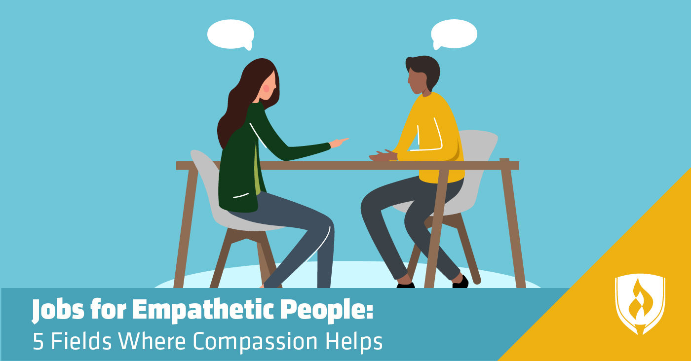 Jobs for Empathetic People: 5 Fields Where Compassion Helps | Rasmussen ...