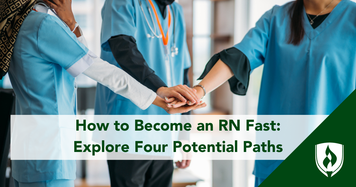 How to Become an RN Fast: Explore Four Potential Paths | Rasmussen ...